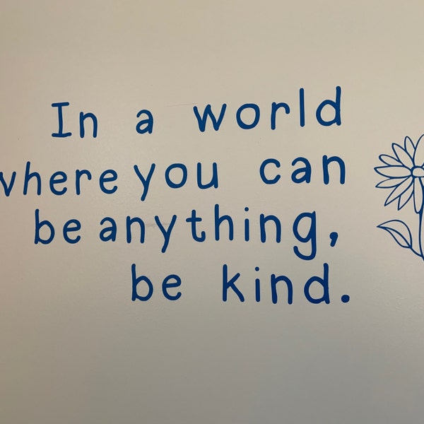 In a World Where You Can Be Anything, Be Kind Wall Decal - Kindness ...