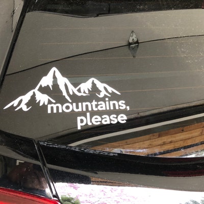 Mountains, Please Sticker Car Window Decal Fast Free Shipping Any Size ...