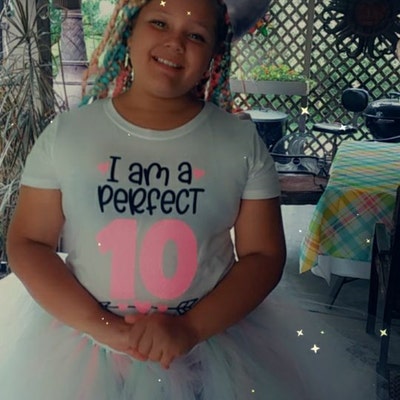 I Am a Perfect 10 Shirt Girls' Birthday Shirts TEN 10th Birthday ...