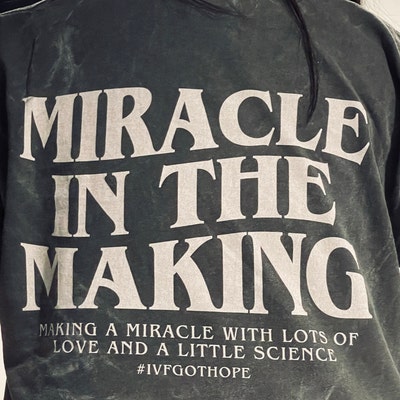 Custom IVF Making A Miracle Shirt Comfort Colors IVF Positive Vibes T ...