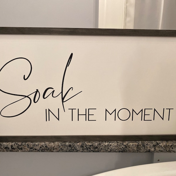 Soak in the Moment Sign, Bathroom Wall Decor, Modern Farmhouse Bathroom ...