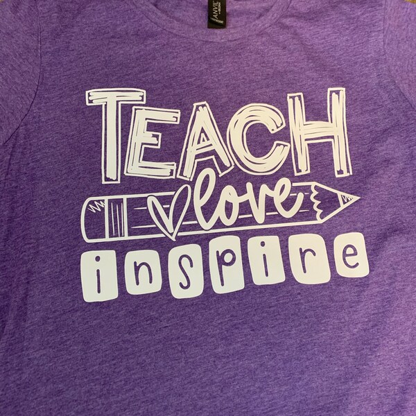 Teach Love Inspire Screen Print Transfer, T-shirt Transfer--not a ...