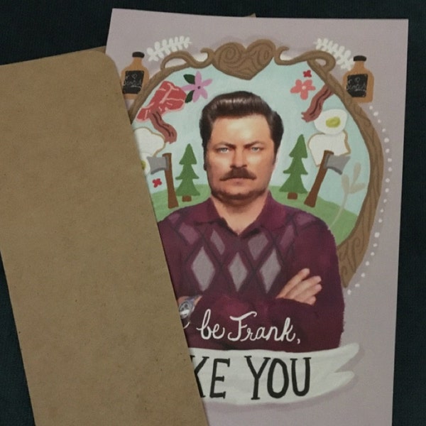 To Be Frank, I Like You - Ron Swanson Greeting Card - Valentine's Day ...