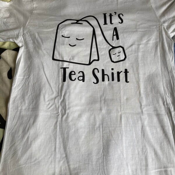 It's A Tea Shirt / Tea Shirt, Tea Lover, Tea Addict Shirt, Funny Tshirt ...