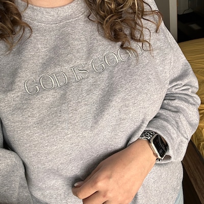 Embroidered God is Good Sweatshirt, Christian Sweatshirt Embroidered ...