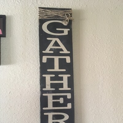 Large Vertical Gather Sign / Gather Sign / Thankful Sign / Farmhouse ...