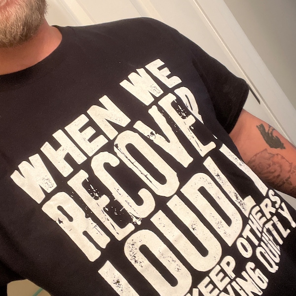 Unisex When We Recover Loudly Shirt, NA Shirt, AA Shirt, Recovery Gift ...