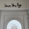 Love You Bye Wooden Script Sign Entryway Hallway Sign Letters Painted ...