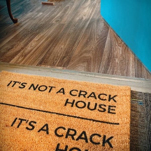 It's Not A Crack House It's A Crack Home Doormat, Funny Doormat, Funny ...