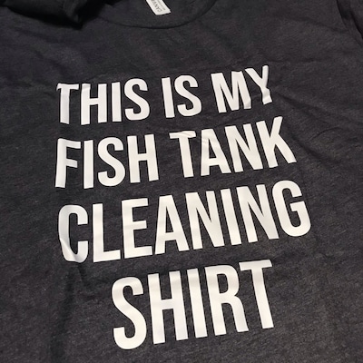 This is My Fish Tank Cleaning Shirt, Pet Fish, Fish Tank, Fish Lover ...