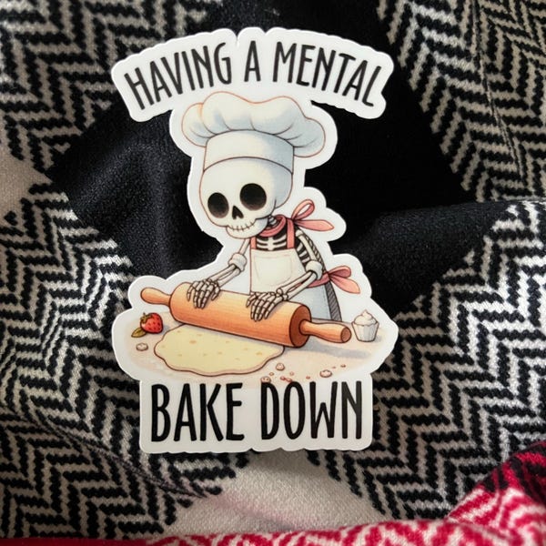 Skeleton Baking Sticker-'i'm Having a Mental Bake Down Humorous Vinyl ...