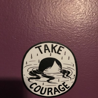 Vinyl Sticker Take Courage - Etsy