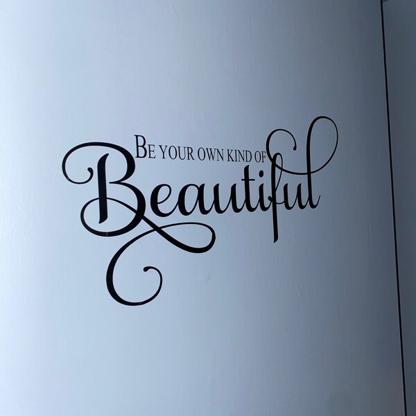Be Your Own Kind of Beautiful Motivational Wall Decal Wall Quote ...