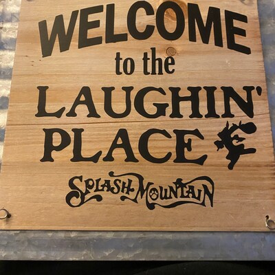 Welcome to the Laughin' Place Splash Mountain Inspired Sign - Etsy