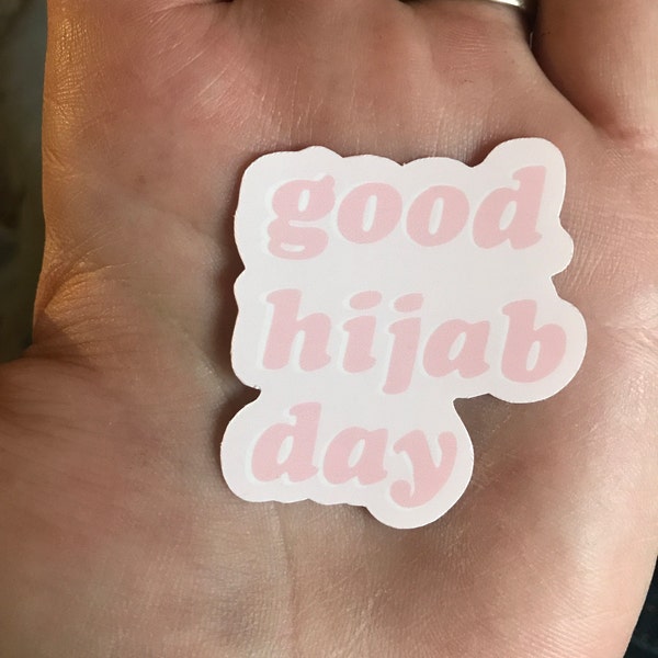 Good Hijab Day Vinyl Sticker, Weatherproof Sticker,hijabi Sticker,cute ...