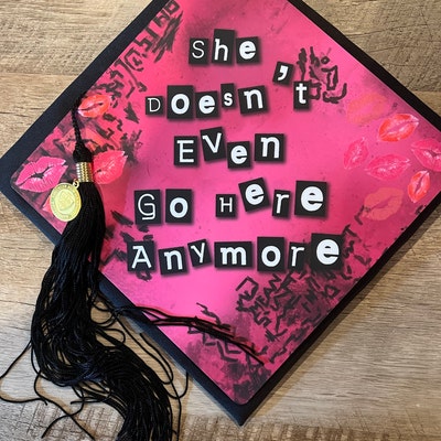 Grad Cap Topper Mean Girls Quote , Graduation Cap Decorations by Tassel ...