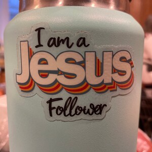 I Am A Jesus Follower Sticker, Christian Sticker, Die Cut Label ...