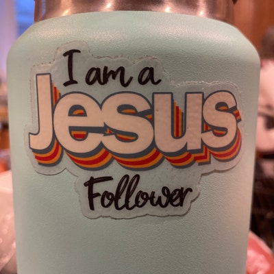 I Am A Jesus Follower Sticker, Christian Sticker, Die Cut Label ...
