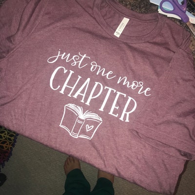 Just One More Chapter Shirt, Book Lover Gift, Reading Shirt, Readers ...
