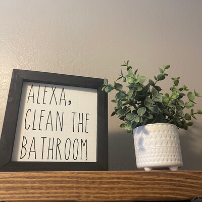 Alexa Clean the Bathroom, Kitchen, Rustic Sign, Farmhouse Decor, Funny ...