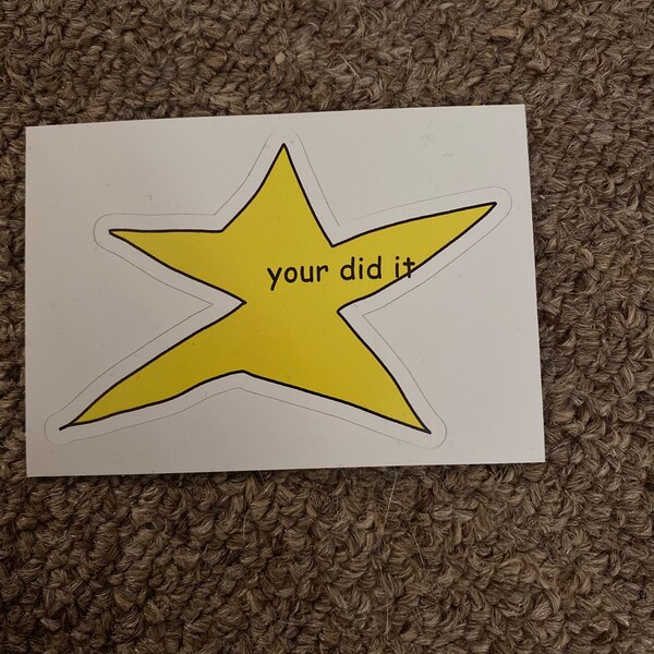 Your Did It Meme Star Sticker, Meme Sticker, Funny Sticker, Your Did It ...