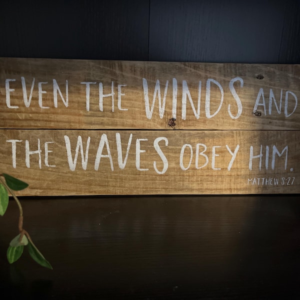 Even the Winds and the Waves Obey Him Beach Sign, Matthew 8:27, Wind ...