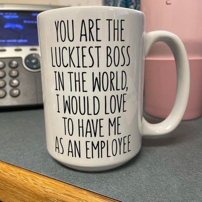 Funny Mug for Boss Appreciation Day, Boss Coffee Mug, I Love How We Don ...