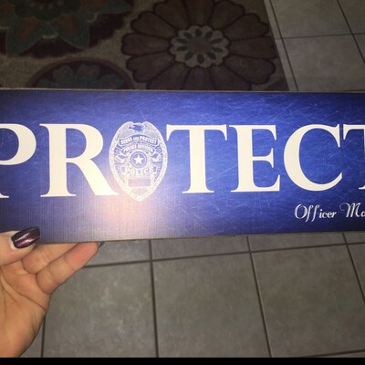 Protect Police Sign, Officer Name Sign, Policeman, LEO, Law Enforcement ...