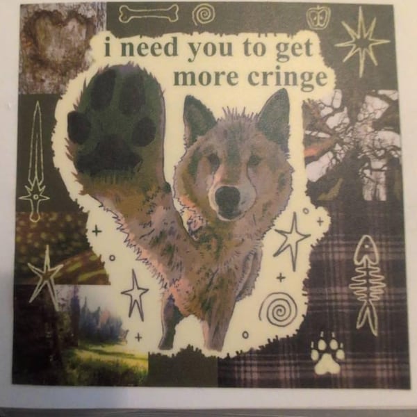 I Need You to Get More Cringe - Vinyl Sticker | Waterproof Weatherproof ...