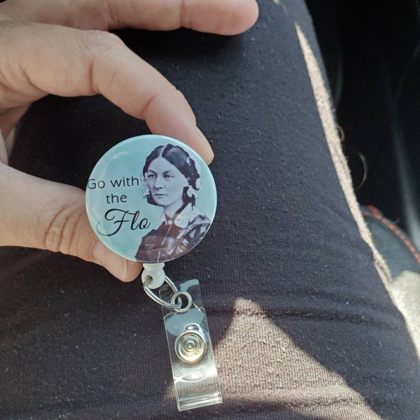 Go With the Flo. Florence Nightingale. Cute Badge Reel, Clip, Holder ...