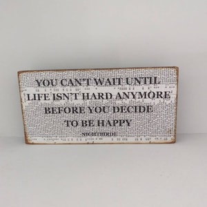 You Can’t Wait Until Life Isn’t Hard Anymore Before You Decide to Be ...