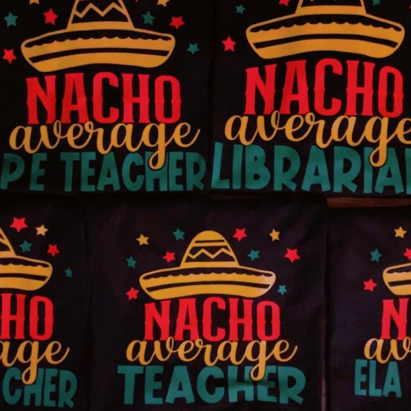 Nacho Average Teacher, Cinco De Mayo, Cinco De Mayo Teacher, Teacher ...