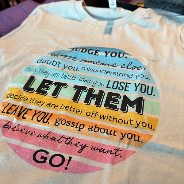 LET THEM Shirt, Let Them Judge You, Let Them Leave, Let Them Go Shirt ...