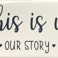 This is Us SVG Our Story Cut File Family Wedding Quote Anniversary Sign ...