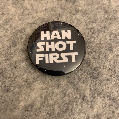 Han Shot First Star Wars Pin Han Solo Pin Star Wars - Etsy
