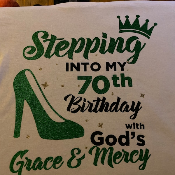 Stepping Into My 70th Birthday With God’s Grace and Mercy Svg, 70th ...