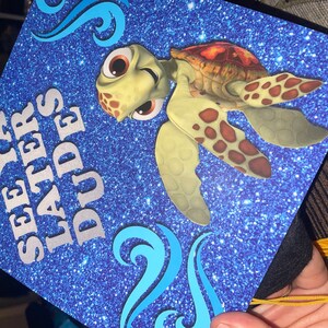 Printed Graduation Cap Topper, See Ya Later Dudes, Finding Nemo ...