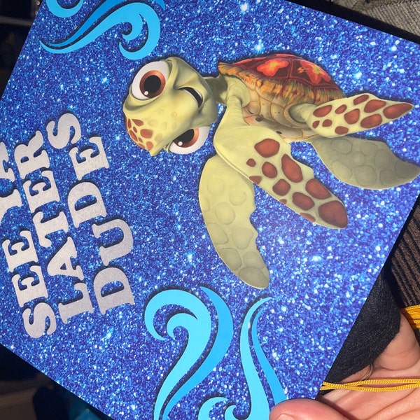 Printed Graduation Cap Topper, See Ya Later Dudes, Finding Nemo ...