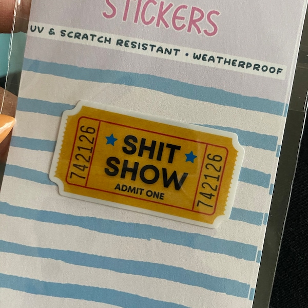 Shit Show Ticket Vinyl Sticker / Magnet | for Water Bottle, Laptop, Car ...