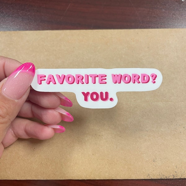 Love and Other Words Inspired Sticker | “favorite Word? You.” - Etsy