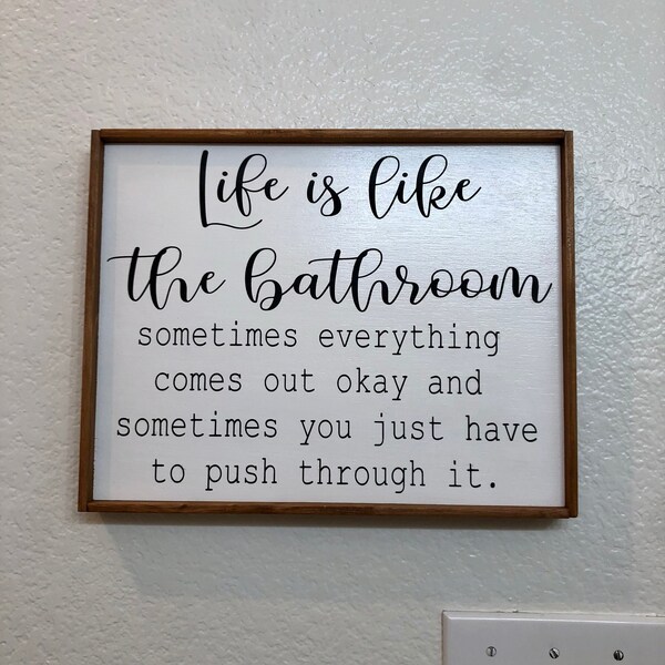 Life is Like the Bathroom - Cursive | Farmhouse Sign | Wood | Bathroom ...
