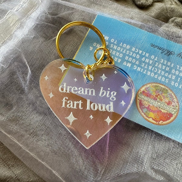 Dream Big, Fart Loud Iridescent Acrylic Keychain - Etsy