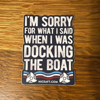 Gifts for Boaters I'm Sorry for What I Said When I Was Docking the Boat ...