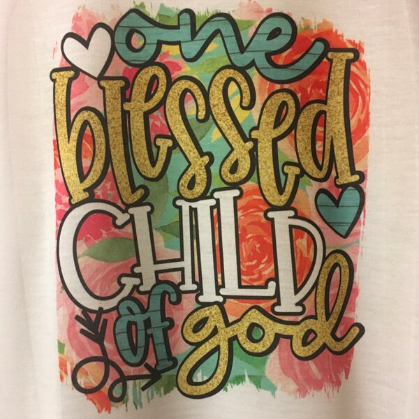 One Blessed Child of God PNG Print File for Sublimation or Print ...