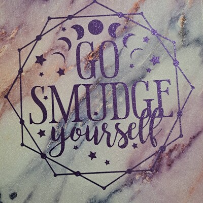 Go Smudge Yourself SVG, Smudge Svg, Witch SVG, Witchy Svg, Witchy Vibes ...