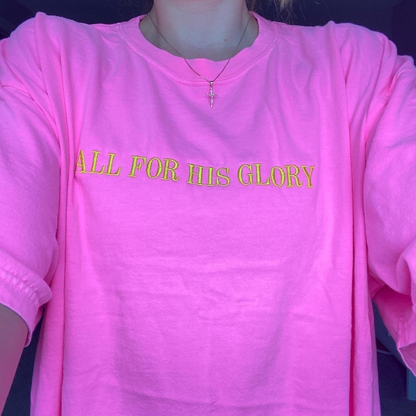 All for His Glory T-shirt, Embroidered Christian Based Clothing, Faith ...