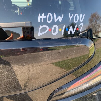 Funny Friends Vinyl Decal, How You Doin Sticker, How You Doing Decal ...