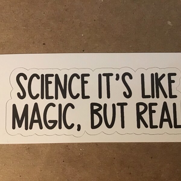 Science Its Like Magic but Real Sticker, Science Stickers, Funny ...