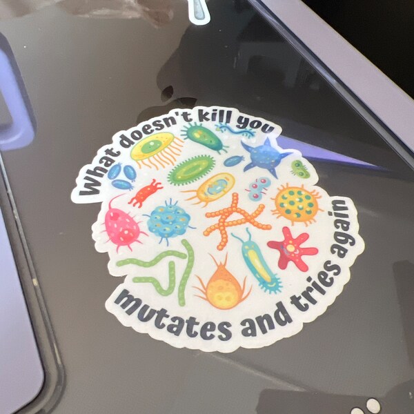 What Doesn't Kill You Mutates and Tries Again Sticker, Funny Science ...