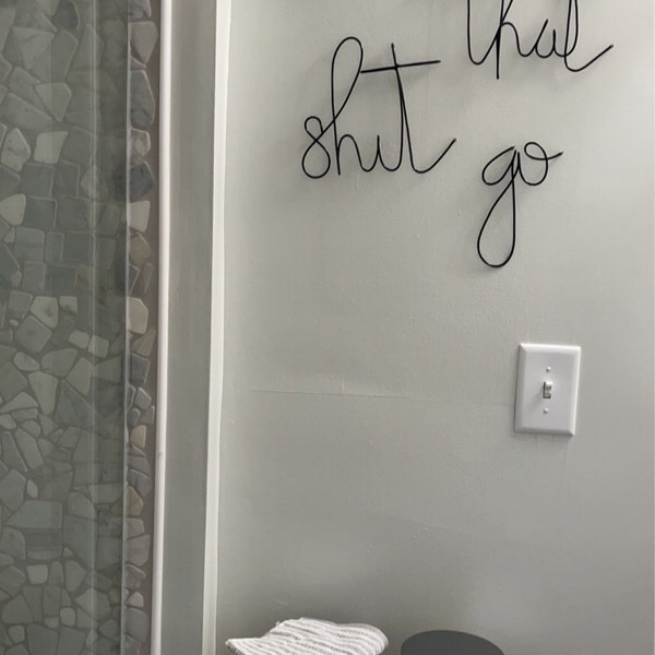 Let That Shit Go | Bathroom Sign | Home Decor | Wire Words | Funny Sign ...